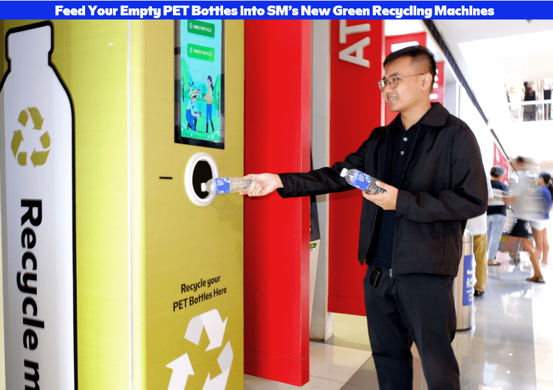 Feed Your Empty PET Bottles into SM’s New Green Recycling Machines ...